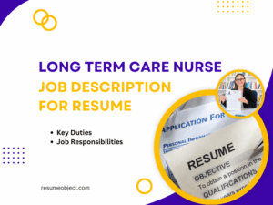 Long-Term Care Nurse Job Description for Resume in 2026 - Key Duties ...